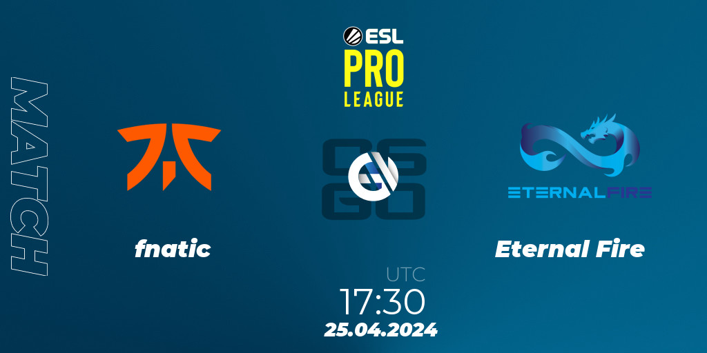 fnatic - Eternal Fire: 25.04.2024 at 18:20. Counter-Strike (CS2), obejrzyj mecz online ESL Pro ...