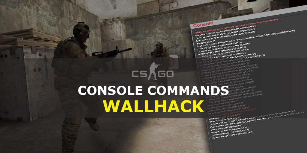 Komendy na Wallhack (Kody na WH) w CS:GO. Jak wlaczyc Wallhack za pomocą poleceń konsoli
